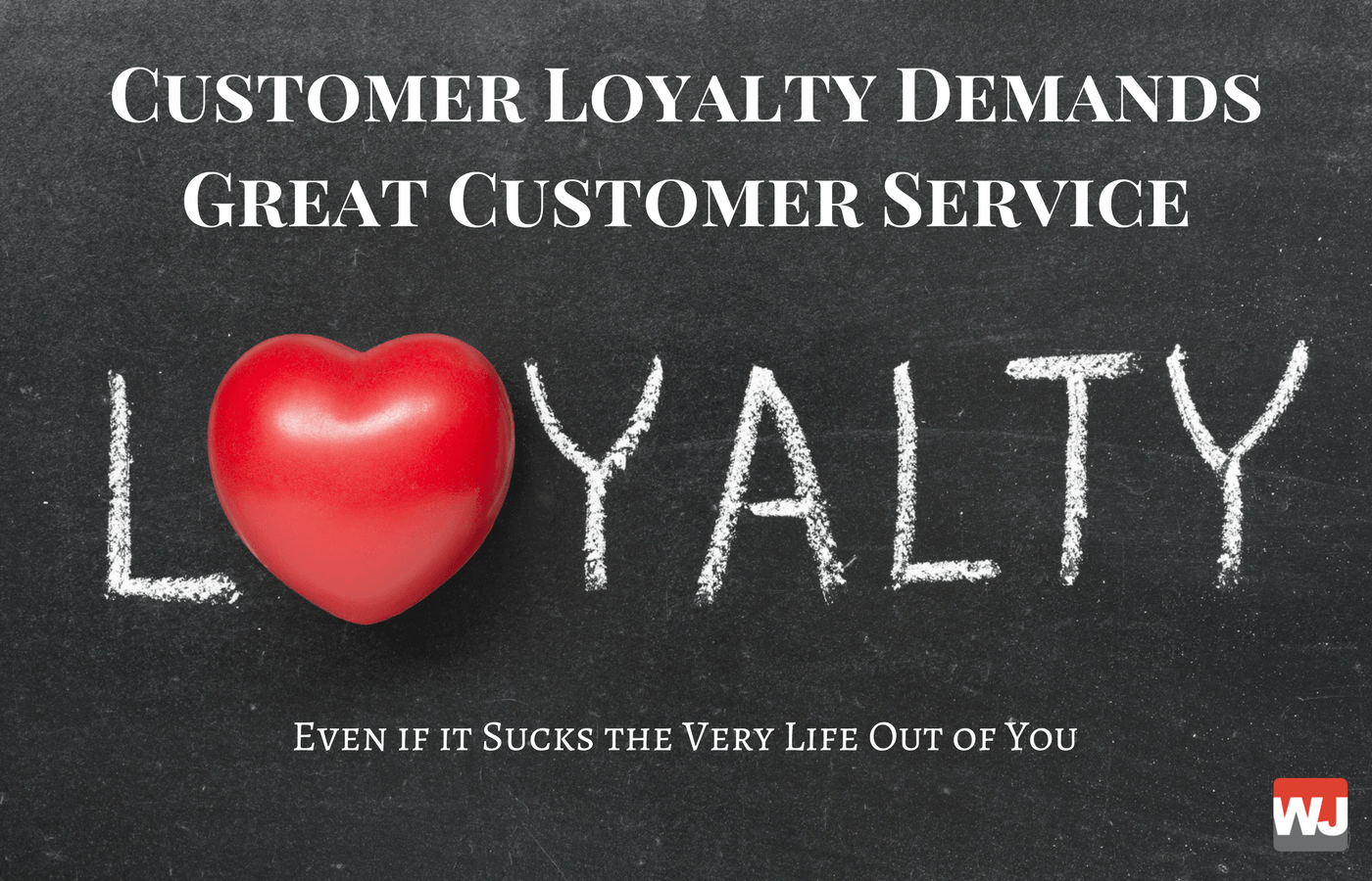 Customer Loyalty Demands Great Customer Service