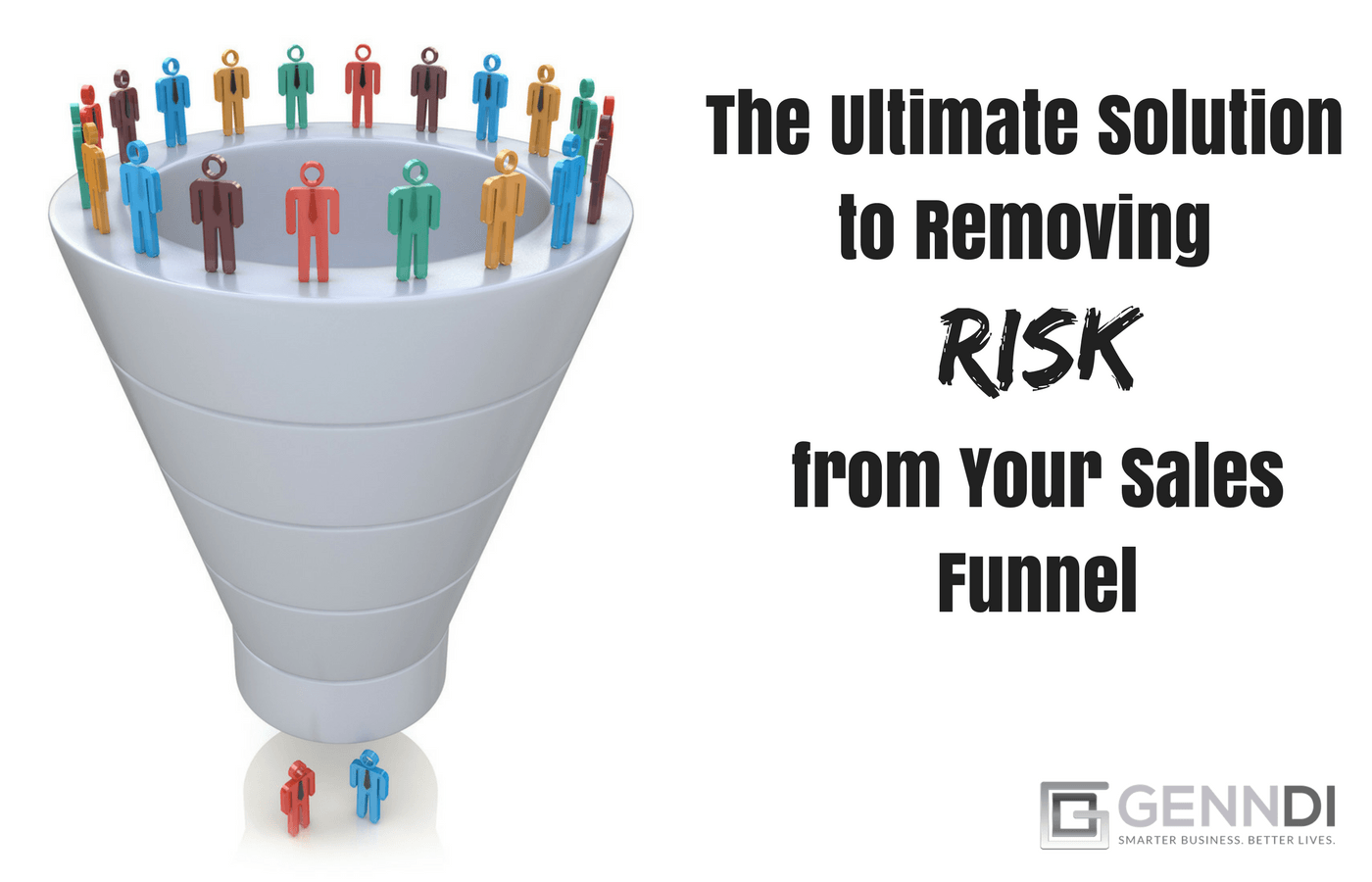 The Ultimate Solution to Removing Risk from Your Sales Funnel — Genndi